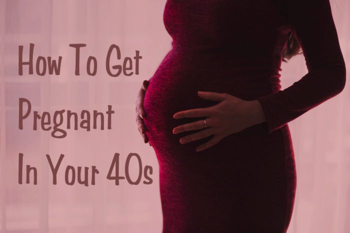 How to Get Pregnant Into Your 40s - Get Pregnant after 40
